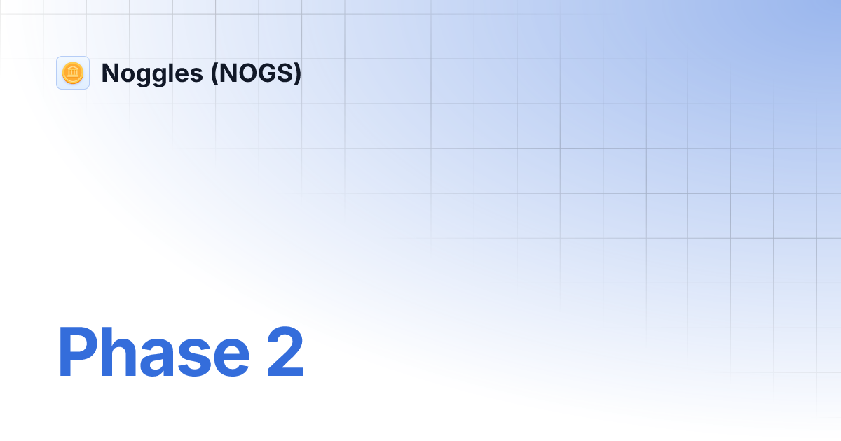 Phase 2 | Noggles (NOGS)