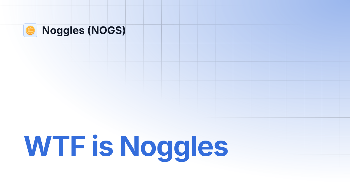 WTF is Noggles | Noggles (NOGS)
